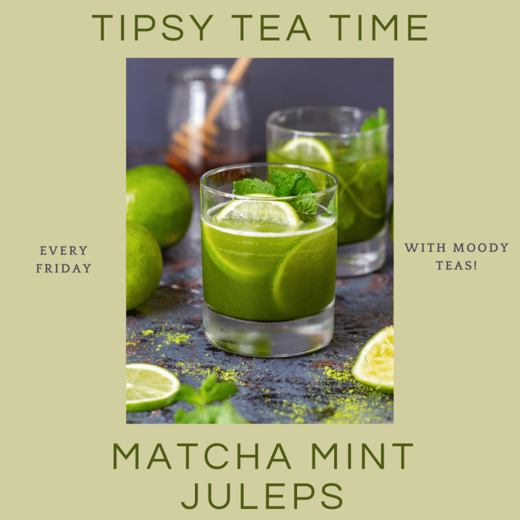 Matcha Mint Juleps - Tipsy Tea Time — Moody Teas