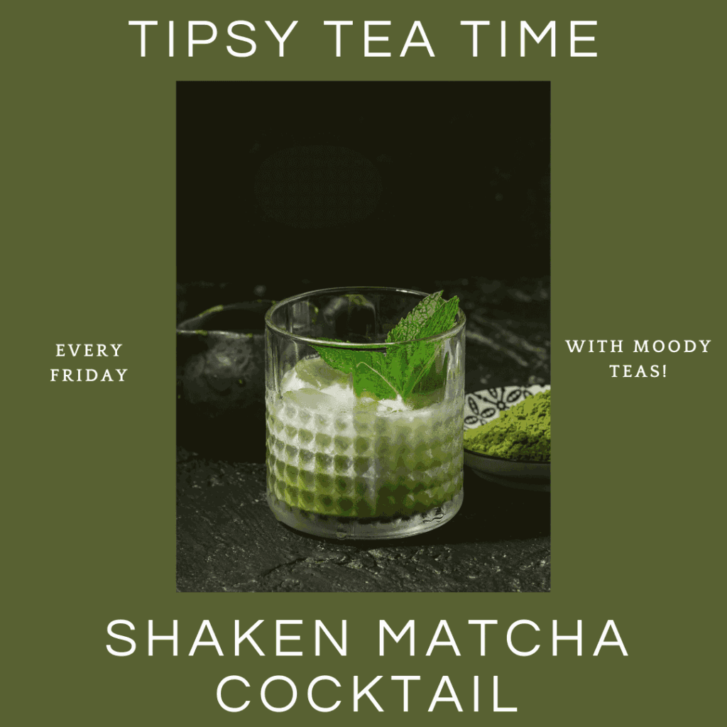 Shaken Matcha Cocktail – Tipsy Tea Time — Moody Teas